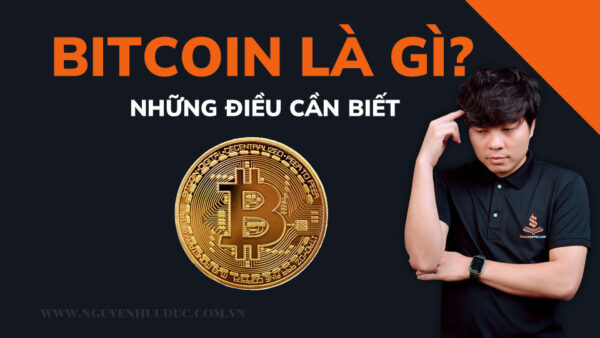 Bitcoin là gì? Những điều cần biết về Bitcoin?